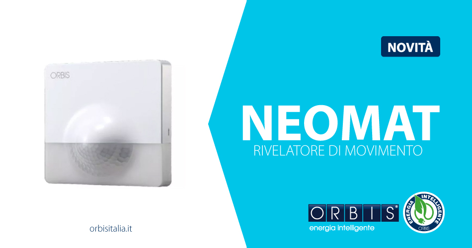 NEOMAT, il nuovo rilevatore di movimento - ORBIS ITALIA S.p.A.